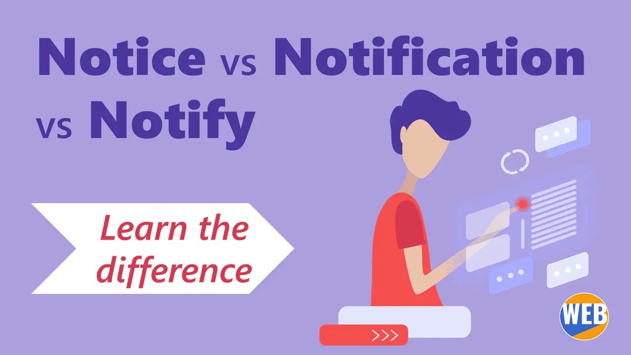 Notice vs Notification vs Notify (Your best guide) – World English Blog