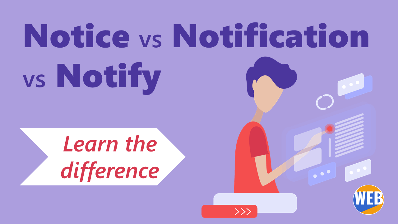 Notice vs Notification vs Notify (Your best guide) – World English Blog