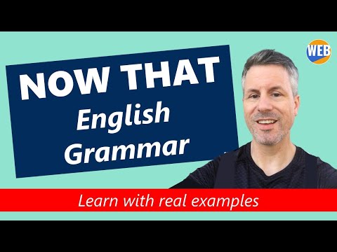 NOW THAT English Grammar (video update) - World English Blog