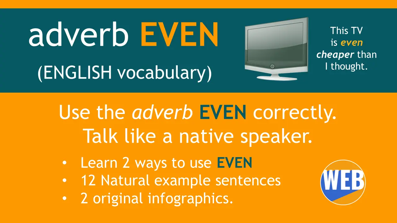 How to use the adverb EVEN (Sound like a native)