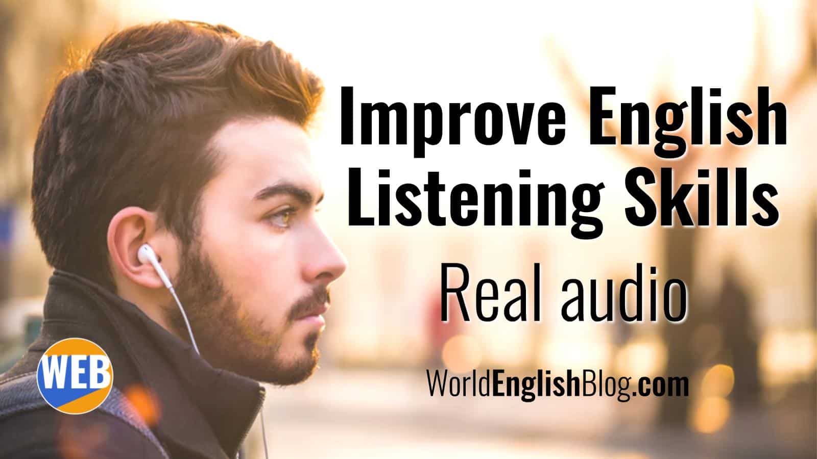 Improve your English listening skills FAST - Real AUDIO